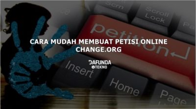 Cara Mudah Membuat Petisi di Change.org - Dafunda.com
