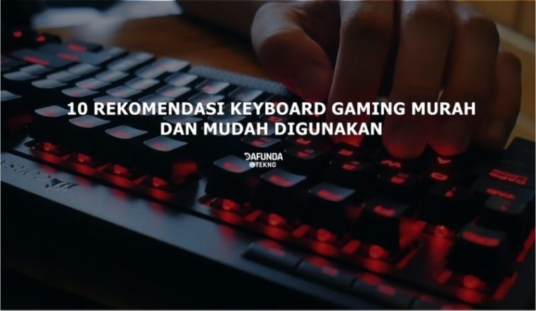 10 Rekomendasi Keyboard Gaming Murah Terbaik - Dafunda.com