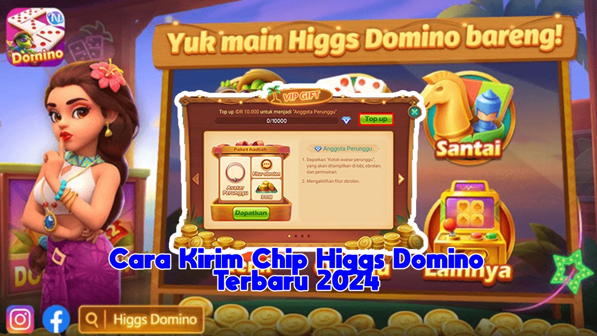 5 Cara Kirim Chip Higgs Domino Terbaru 2024 - Dafunda.com