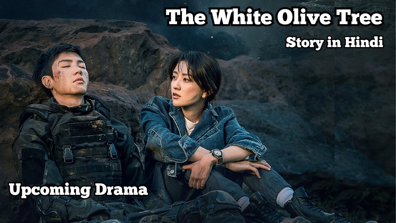 Synopsis of Chinese Drama The White Olive Tree - Dafunda.com