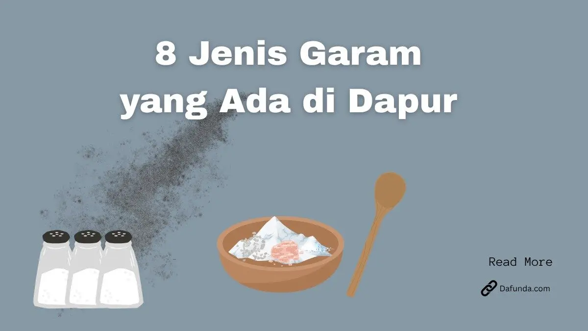 Bukan Cuma Asin, Kenali 8 Jenis Garam yang Ada di Dapur - Dafunda.com